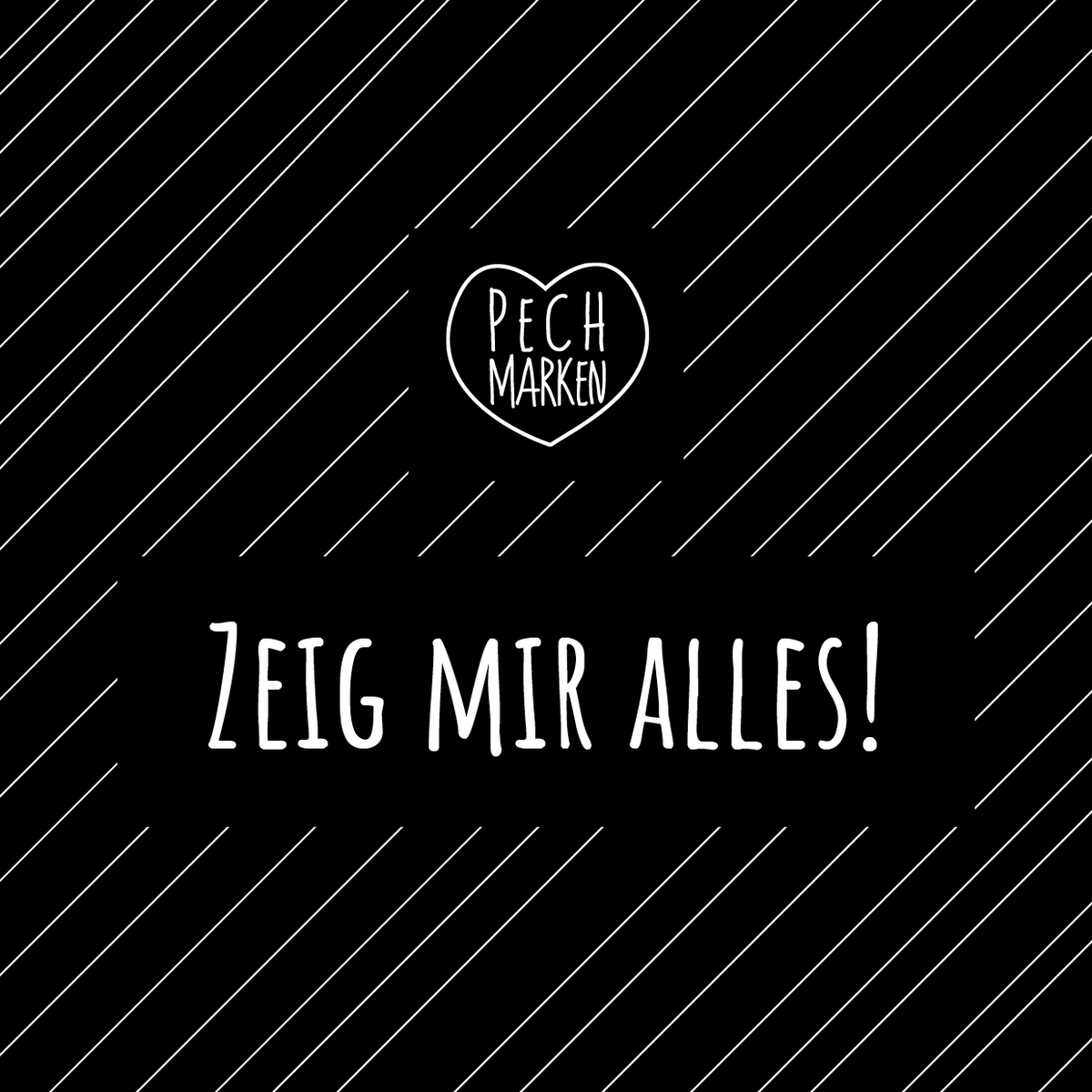 Zeig mir alles! – Pechmarken